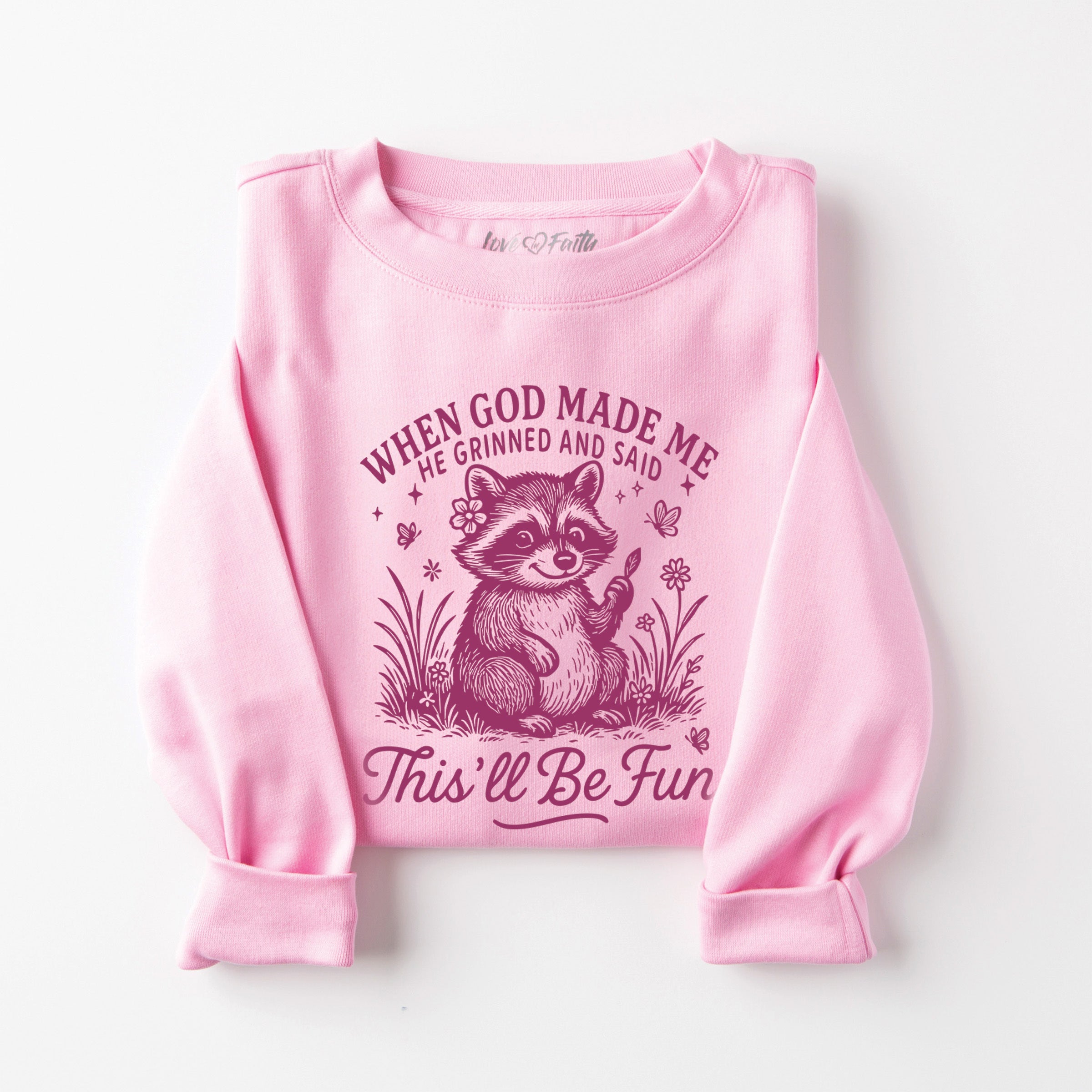 When God Made Me Raccoon Sweatshirt – Love in Faith